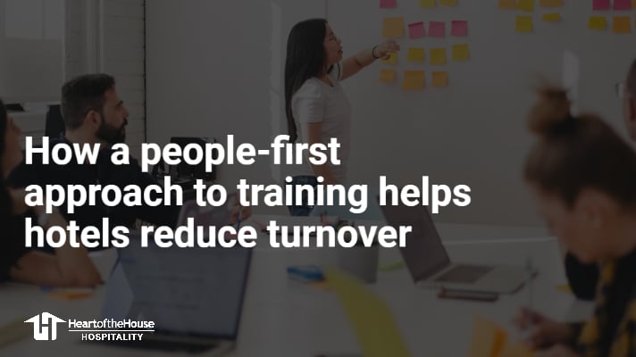 Reduce hotel turnover through employee training - Heart of the House